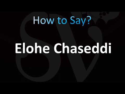 How to Pronounce Elohe Chaseddi (CORRECTLY!)