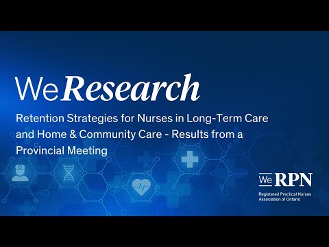 WeResearch Webinar Series 2025: Retention strategies for nurses in LTC and HCC