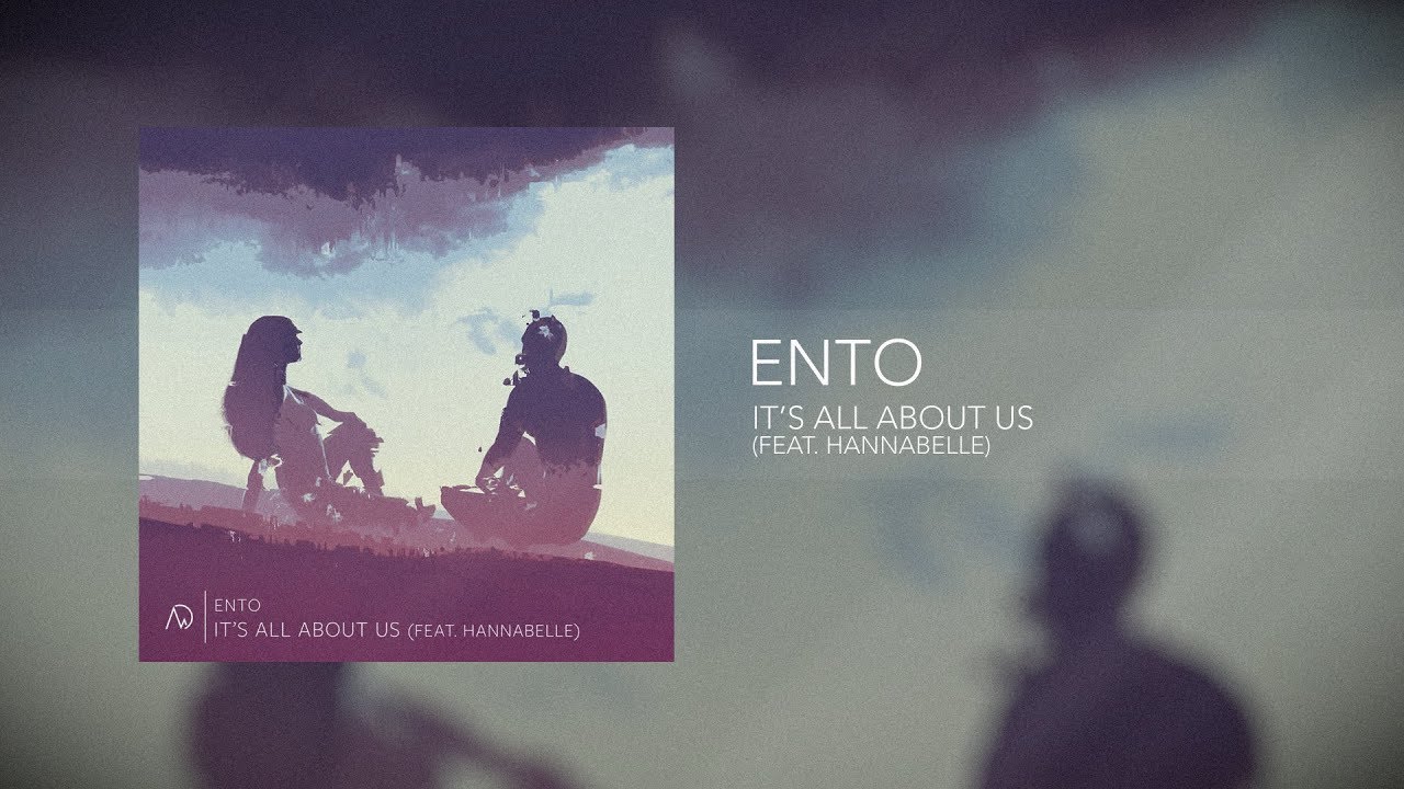 Ento - All About Us (feat. Hannabelle) [New Dawn Collective]