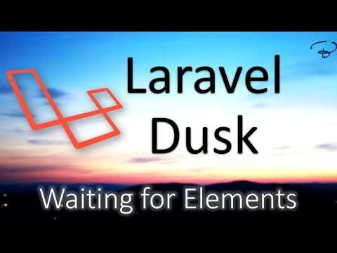 Learn Laravel Dusk Tutorials | Waiting for Element 3 - Mind Luster