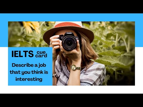Describe a job that you think is interesting - IELTS Speaking Cue Card Model Answer