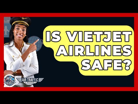 Is Vietjet Airlines Safe? - Air Traffic Insider