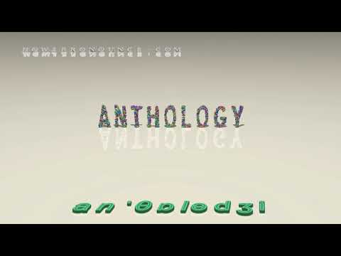 anthology - pronunciation + Examples in sentences and phrases
