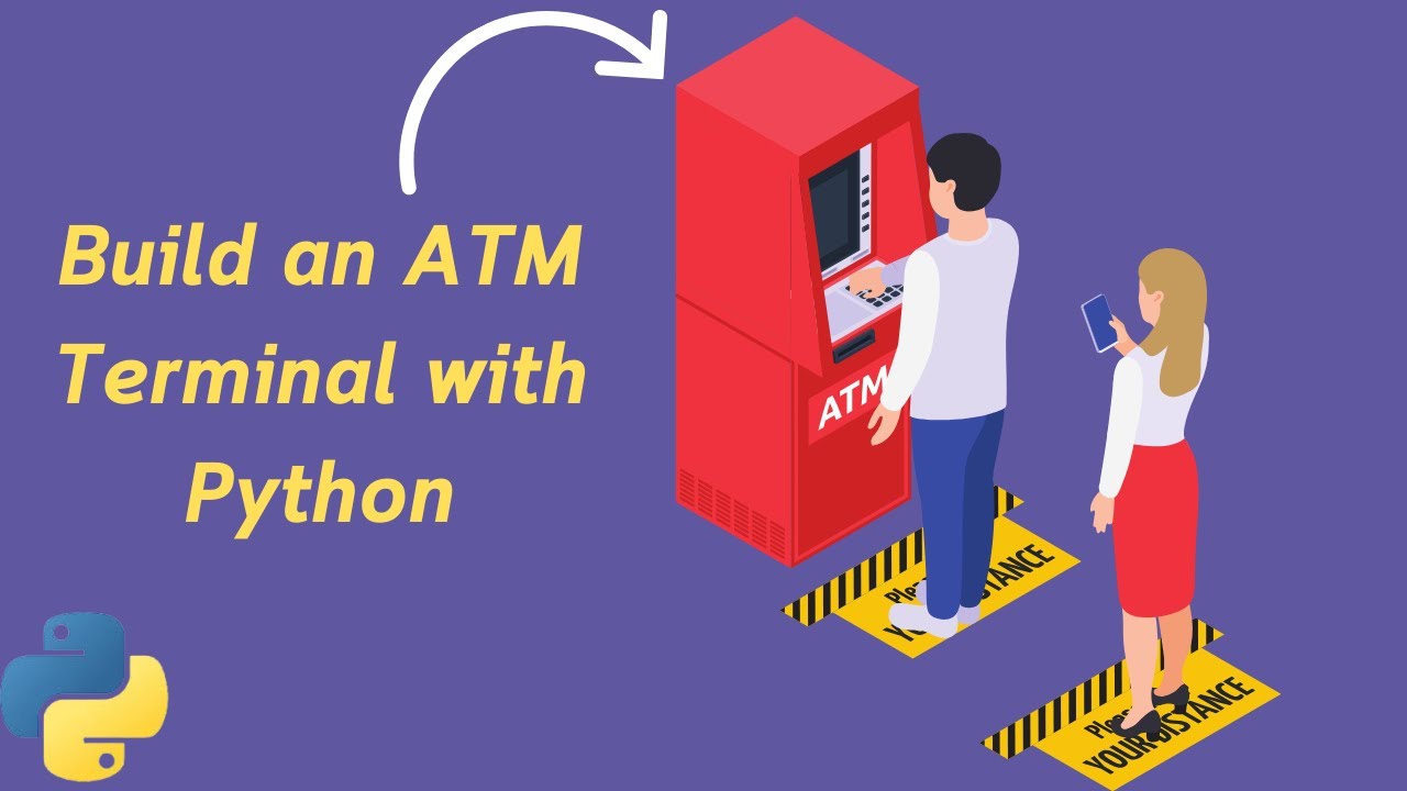 Python Tutorial: How to Build Your First ATM Terminal | with Code Source