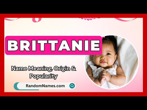 Brittanie - Baby Girl Name Meaning, Origin & Popularity - RandomNames.com