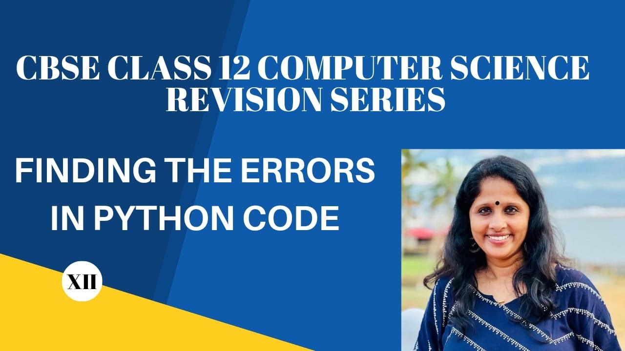 Finding Errors in Python Code  Revision - CBSE Computer Science class 12