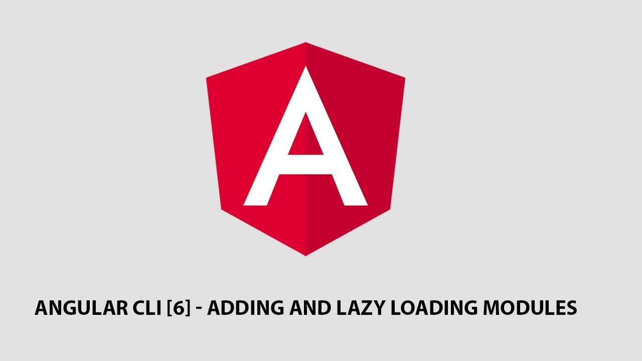 Angular CLI [6] - Adding and Lazy Loading Modules