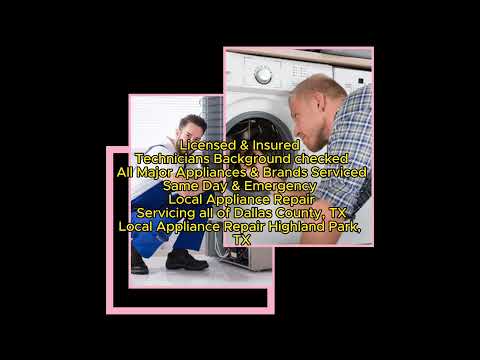 Local Appliance Repair Highland Park, TX 214-216-0894