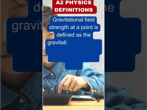 CAIE A2 Physics (9702) Definitions - Gravitational Field Strength