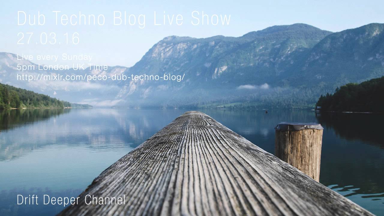 Dub Techno Blog Show 076 - 27.03.2016