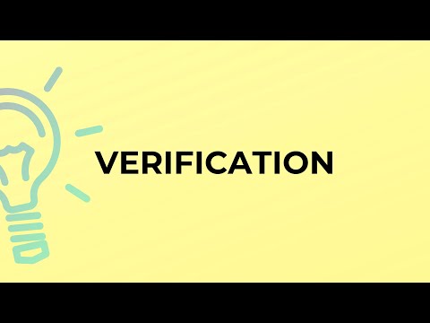 What is the meaning of the word VERIFICATION?