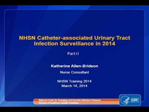 Catheter-associated Urinary Tract Infection (CAUTI) with Case Studies (Part II).