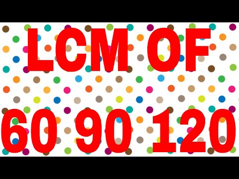 LCM OF 60 90 120