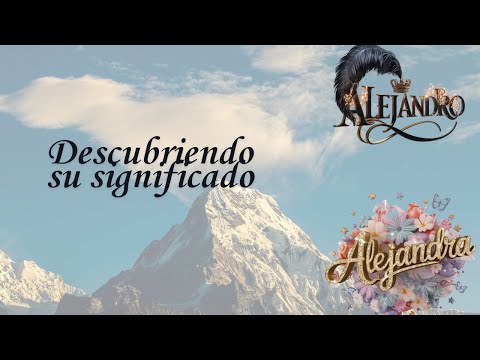 🌟 Descubre el Significado del Nombre Alejandro y Alejandra 🌟