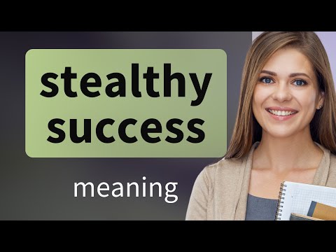 Stealthy Success: The Art of Achieving Quietly