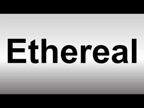 How to Pronounce Ethereal
