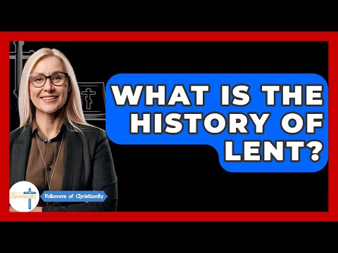 What Is The History Of Lent? - Followers Of Christianity