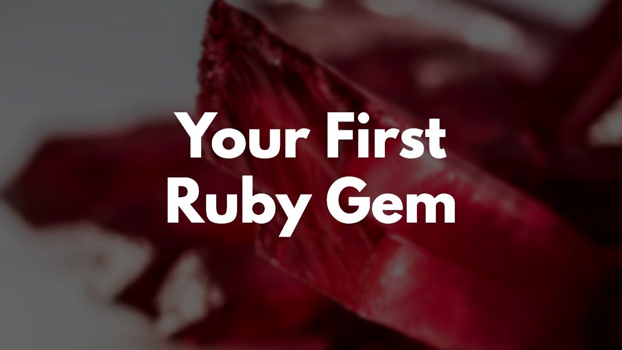 Your First Ruby Gem