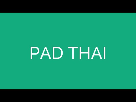 How To Pronounce Pad Thai