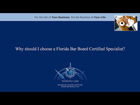 Why should I choose a Florida Bar Board Certified Specialist?