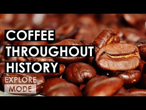 The History of Coffee | Origin of Coffee | Documentary | EXPLORE MODE