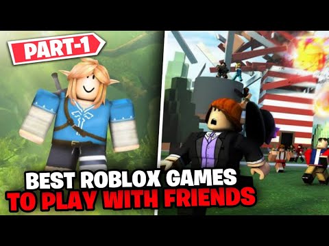 7 BEST ROBLOX GAMES TO PLAY WITH FRIENDS IN 2023 (PART 1)