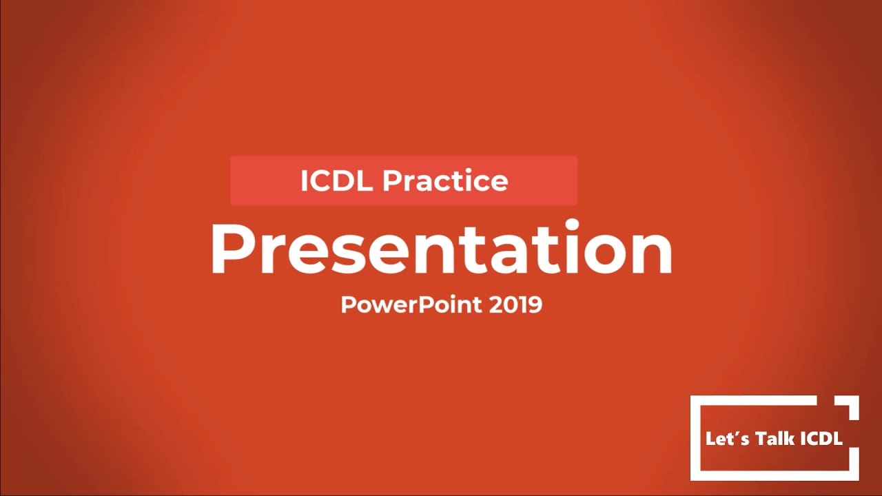 ICDL Exam Prep: Presentation - Syllabus 5.0 (PowerPoint 2019 Tutorial)