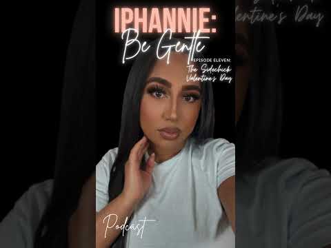 Iphannie: Be Gentle Podcast | Episode 11: The Side chick Valentine’s Day #gentlegiant #SideChick