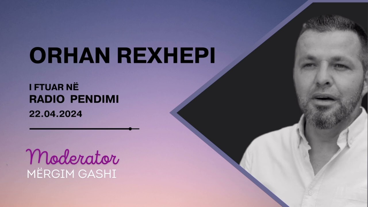 I ftuar në RADIO PENDIMI  Orhan Rexhepi