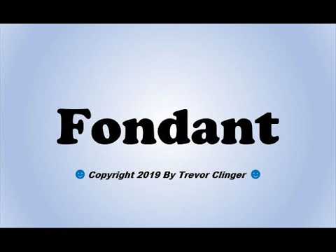 How To Pronounce Fondant