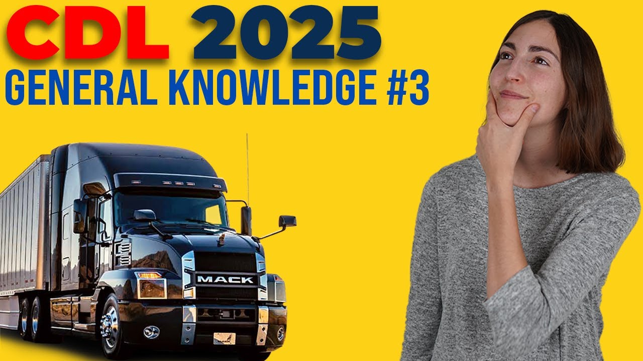 CDL General Knowledge Test 3 2025 (60 Questions with Explained Answers)