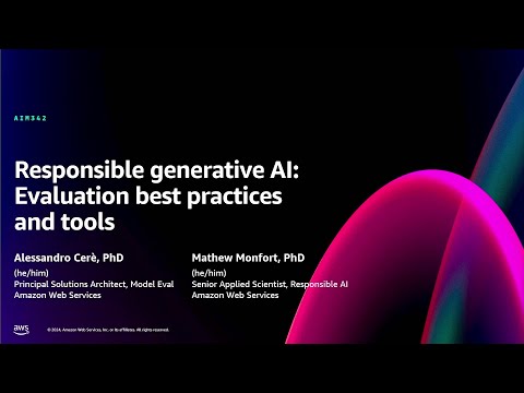 AWS re:Invent 2024 - Responsible generative AI: Evaluation best practices and tools (AIM342)