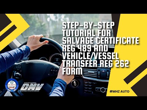 Step-by-Step Tutorial for Salvage Certificate Reg 489 and Vehicle/Vessel Transfer REG 262 Form
