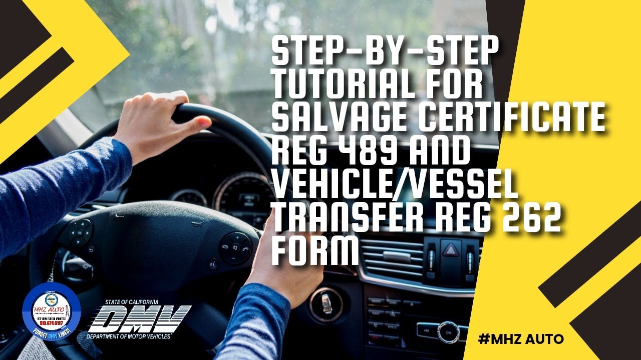 Step-by-Step Tutorial for Salvage Certificate Reg 489 and Vehicle/Vessel Transfer REG 262 Form
