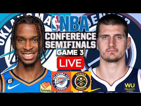 LIVE: OKLAHOMA CITY THUNDER vs DENVER NUGGETS | NBA | PLAY BY PLAY | SCOREBOARD
