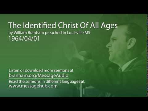 The Identified Christ Of All Ages (William Branham 64/04/01