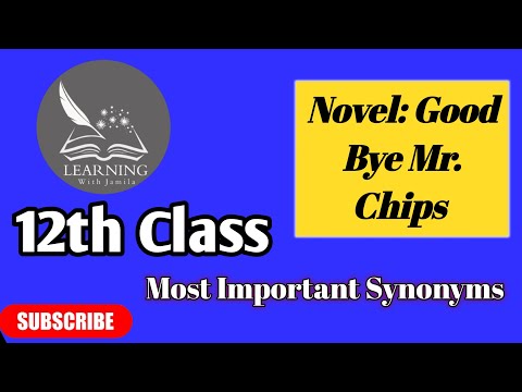 12th Class Most Important Synonyms of Good Bye Mr Chips part-1