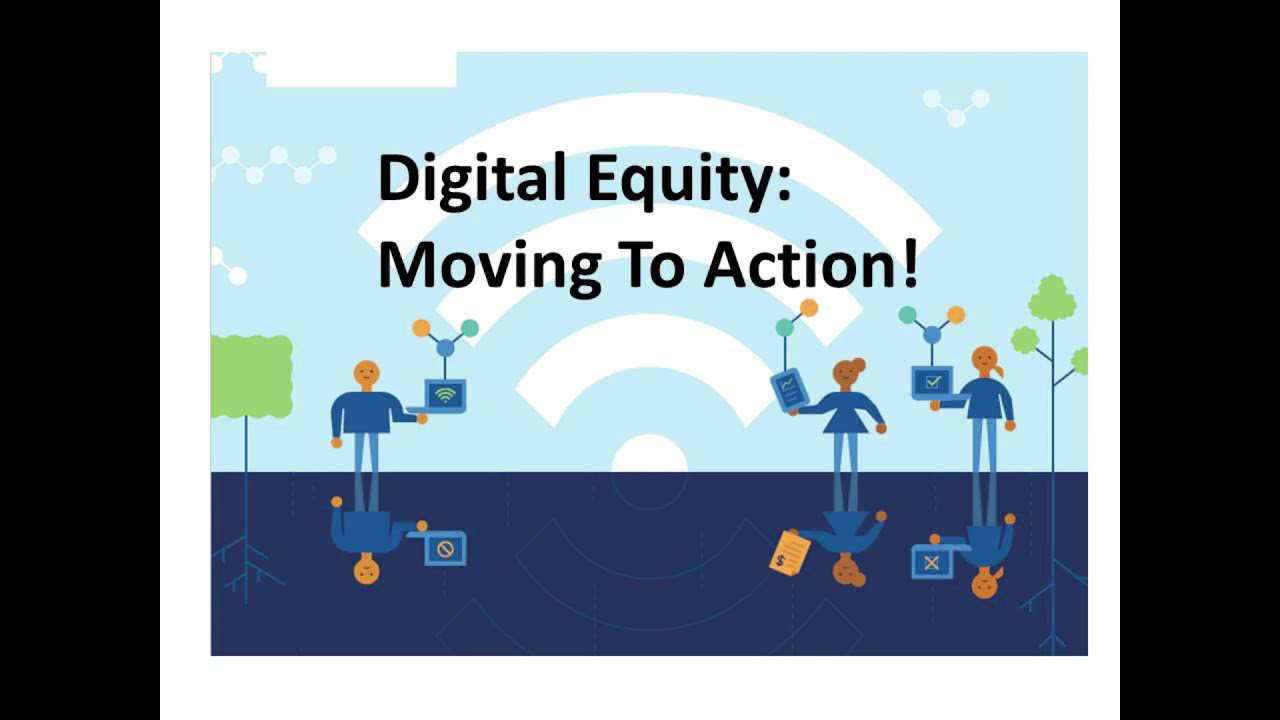 Digital Equity: Moving To Action