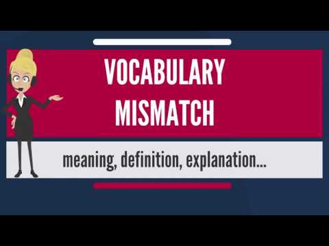 What is VOCABULARY MISMATCH? What does VOCABULARY MISMATCH mean? VOCABULARY MISMATCH meaning
