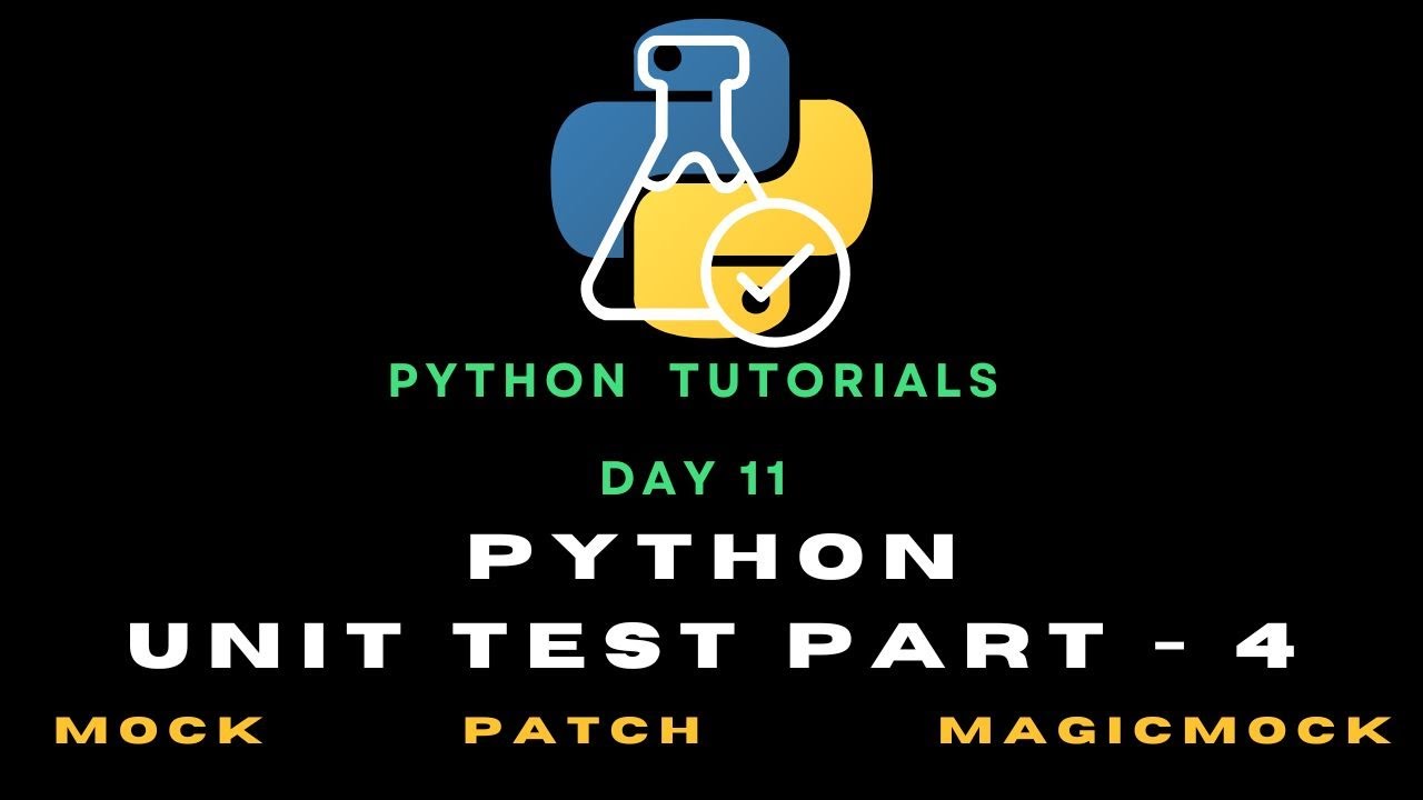 Python Day 11 :  Unit Testing in Python Part - 04 [Mock ,Patch & MagicMock]