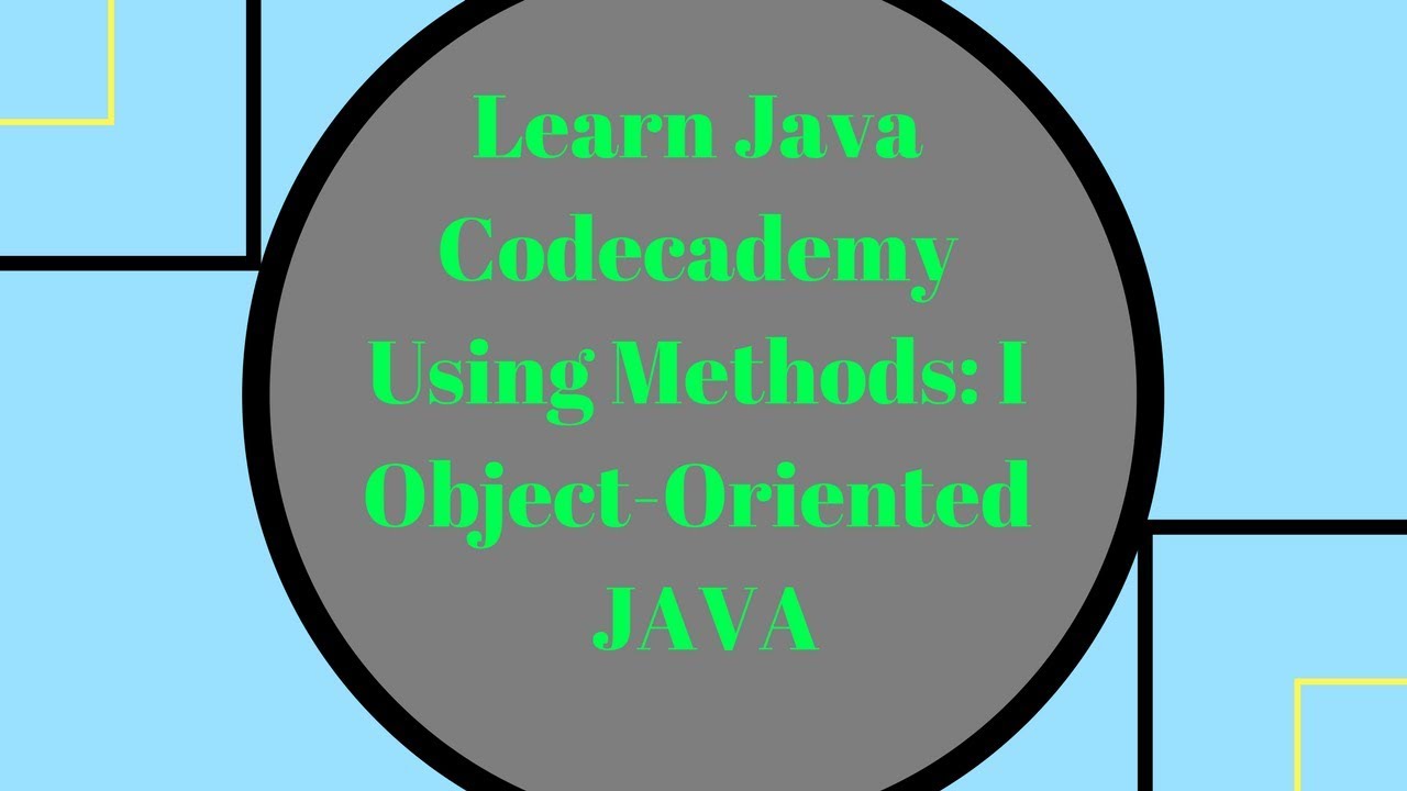 Codecademy Learn Java, Using Methods part 1, Object Oriented