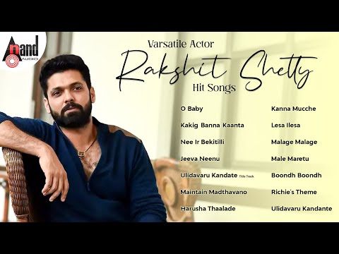 Varsatile Actor Rakshit Shetty Hit Songs | Kannada Movies Selected Songs | #anandaudiokannada