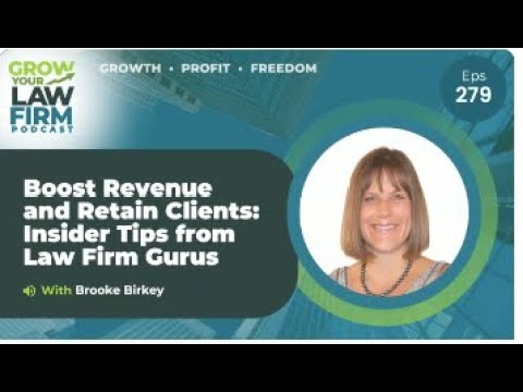 Boost Revenue and Retain Clients Insider Tips from Law Firm Gurus With Brooke Birkey