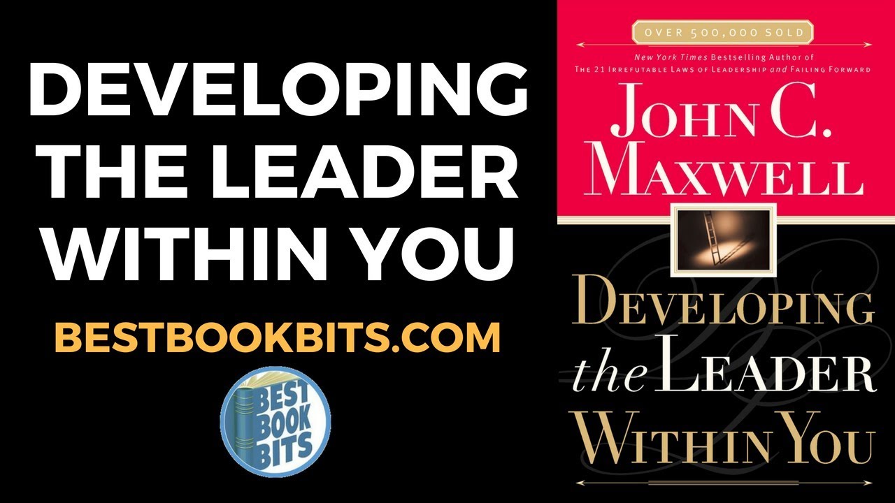 Developing the Leader Within You | John C. Maxwell | Book Summary