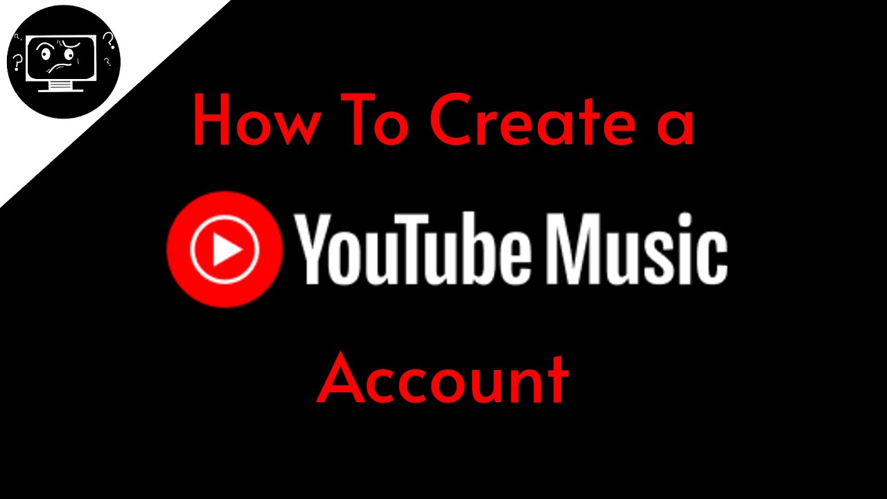 How To Create a YouTube Music Account