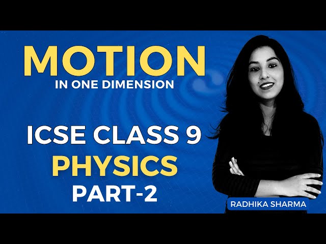 Understanding Motion in One Dimension: A Comprehensive Guide for ICSE Class 9 Physics | Galaxy.ai
