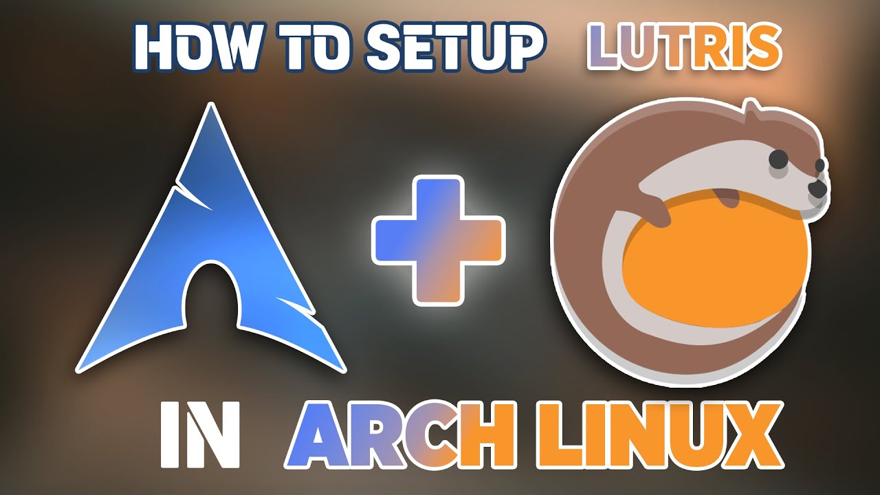 How to Install Lutris on Arch Linux (Gaming Made Easy!)