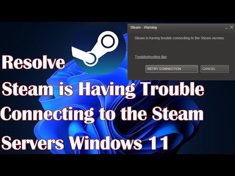 Steam Is Having Trouble Connecting to the Steam Servers Windows 11- Resolve