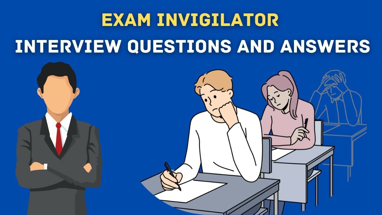 Exam Invigilator Interview Questions And Answers