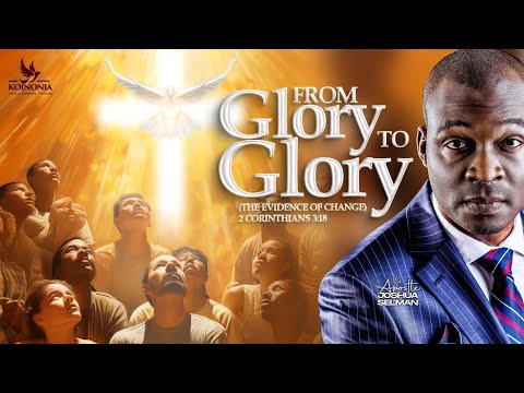 FROM GLORY TO GLORY (THE EVIDENCE OF CHANGE) ||RCCG OASIS || LAGOS-NIGERIA || APOSTLE JOSHUA SELMAN